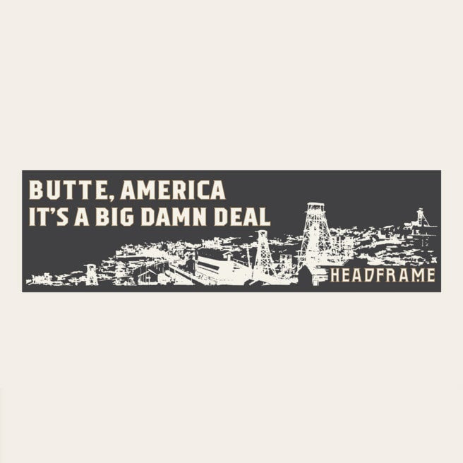 Butte America Bumper Sticker | Shop Headframe Spirits